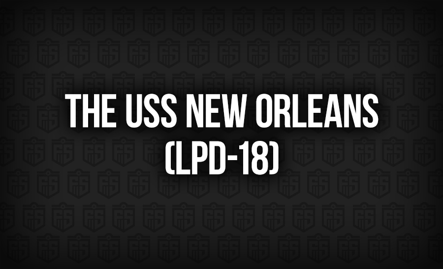 The USS New Orleans (LPD-18): A Legacy of Service and Resilience ...
