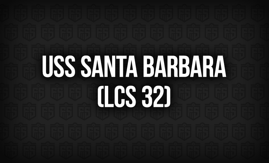 The USS Santa Barbara (LCS 32): A New Era of Naval Warfare – Forever ...
